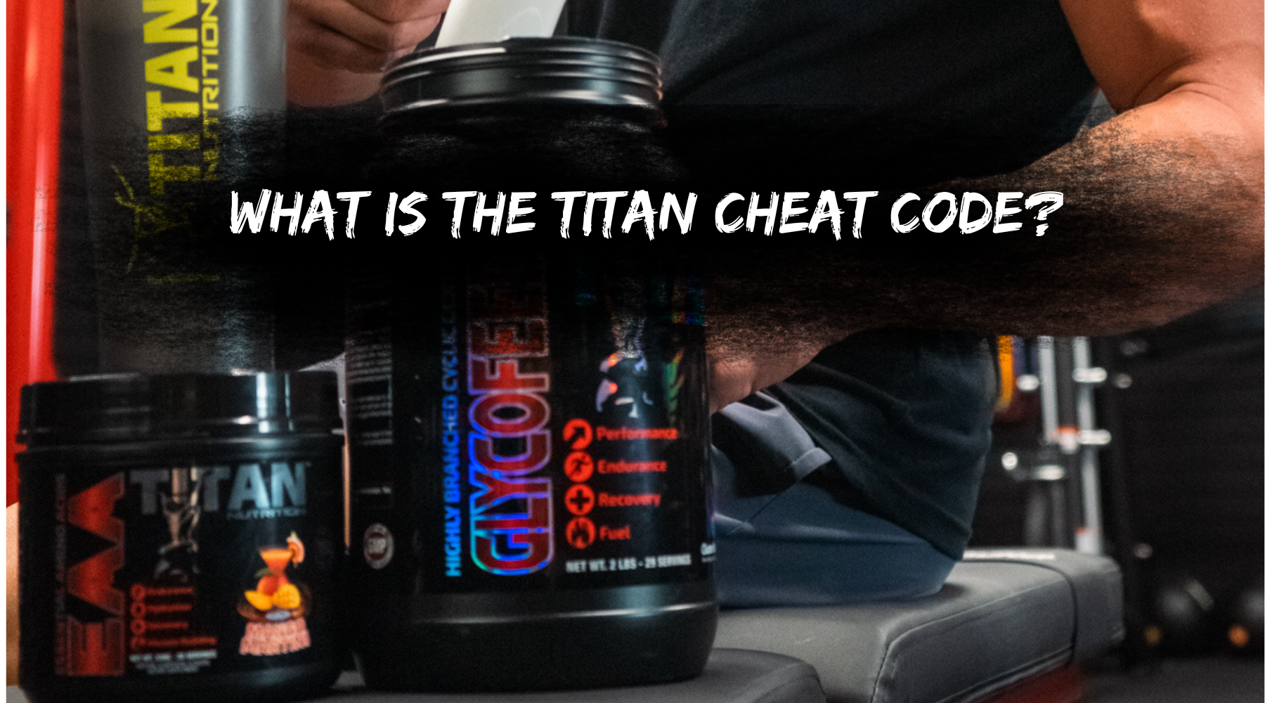 What is The Titan Cheat Code? – Titan Nutrition
